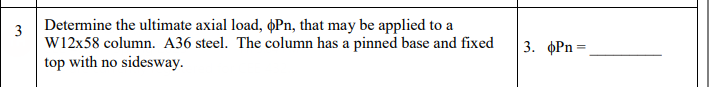 Solved 3 Determine the ultimate axial load, ϕPn, that may be | Chegg.com