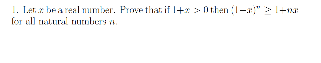 Solved 1. Let x be a real number. Prove that if 1+x>0 then | Chegg.com