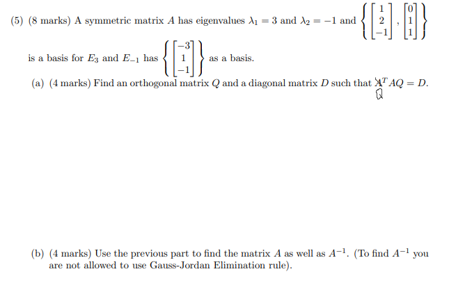 Solved 5) (8 marks) A symmetric matrix A has eigenvalues | Chegg.com