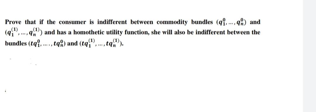 Solved (1) Prove that if the consumer is indifferent between | Chegg.com