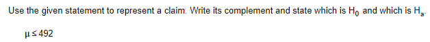 Solved Use the given statement to represent a claim. Write | Chegg.com