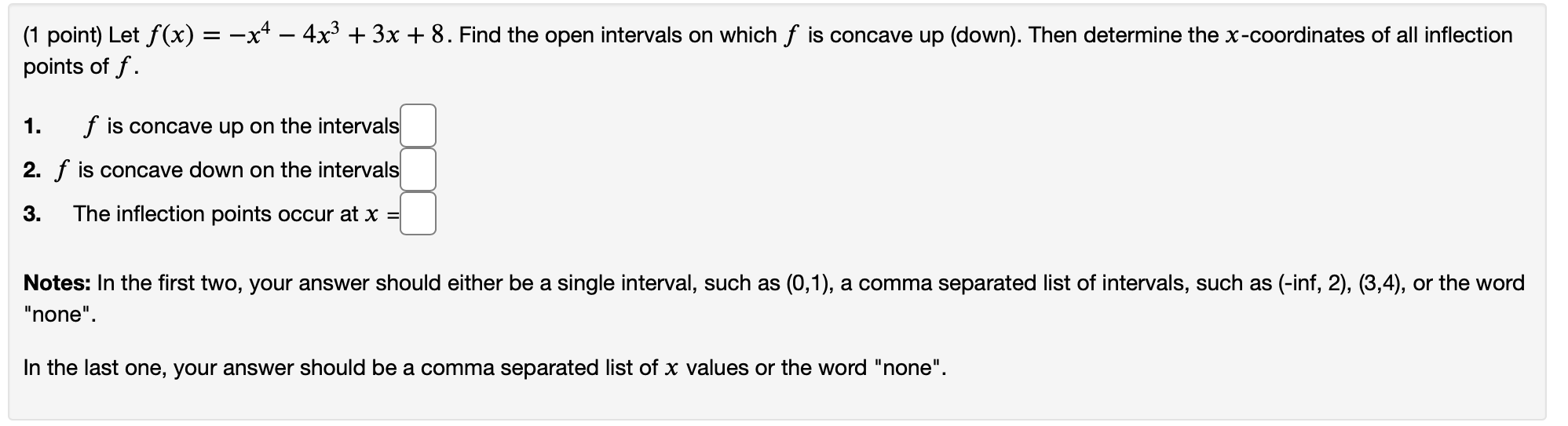 Solved = (1 point) Let f(x) = -x4 – 4x3 + 3x + 8. Find the | Chegg.com
