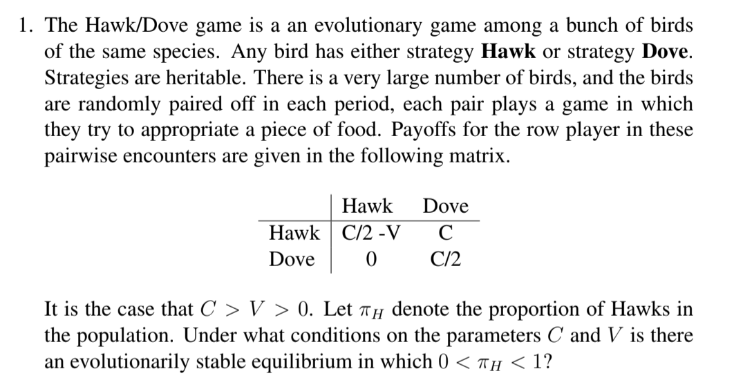 Solved 1. The Hawk/Dove game is a an evolutionary game among | Chegg.com