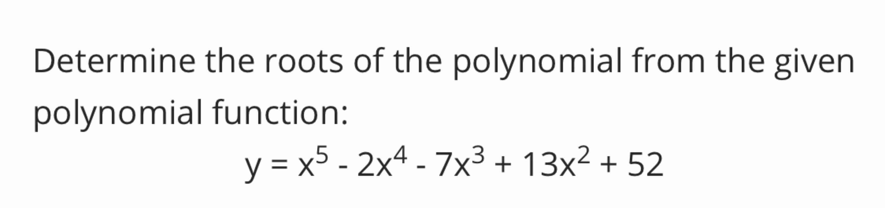 Solved Determine the roots of ﻿the polynomial from the | Chegg.com