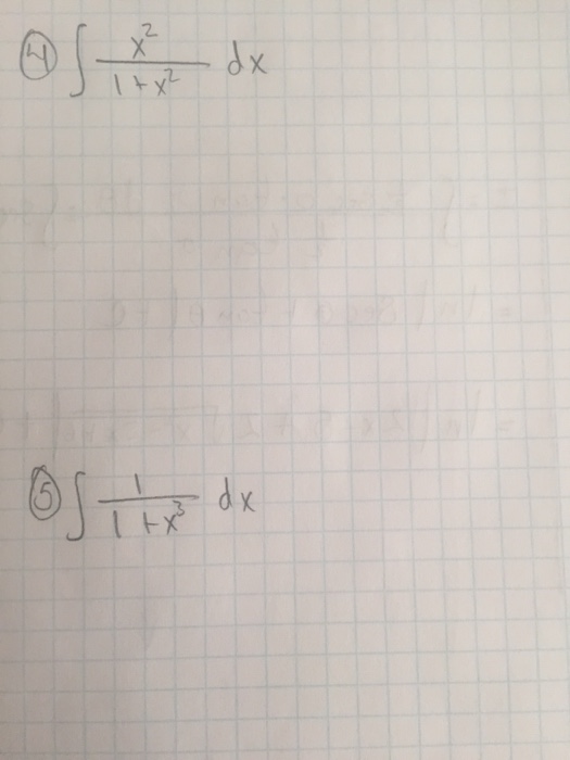 Solved integral x^2/1 + x^2 dx integral 1/1 + x^3 dx | Chegg.com