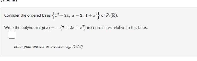 Solved Consider the ordered basis {x2−2x,x−2,1+x2} of P2(R). | Chegg.com