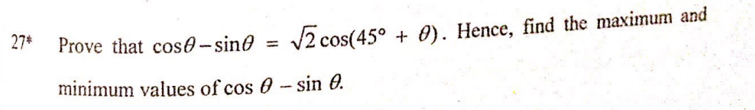 Solved 27* Prove that cos A-sino V2 cos(45° + 0). Hence, | Chegg.com