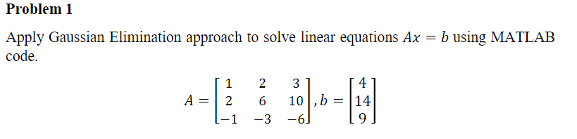 Solved Problem 1 Apply Gaussian Elimination approach to | Chegg.com