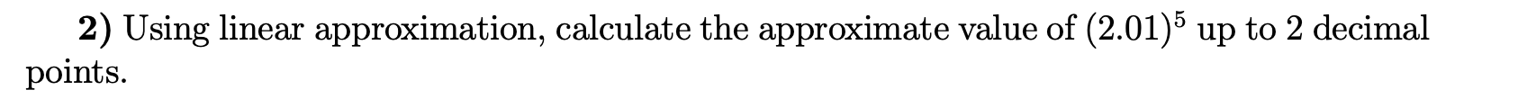 Solved 2) Using linear approximation, calculate the | Chegg.com