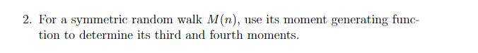 Solved 2. ﻿For a symmetric random walk \( ﻿M(n) \), ﻿use its | Chegg.com