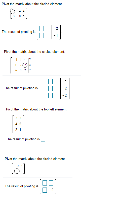 Solved Pivot the matrix about the circled element. -44 3 815 | Chegg.com