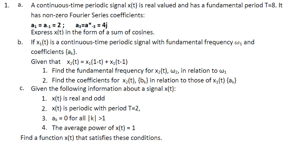 Solved A continuous-time periodic signal x(t) is real valued | Chegg.com