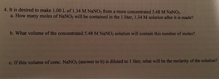 Solved 4. It is desired to make 1.00 L of 1.34 M NaNO2 from | Chegg.com