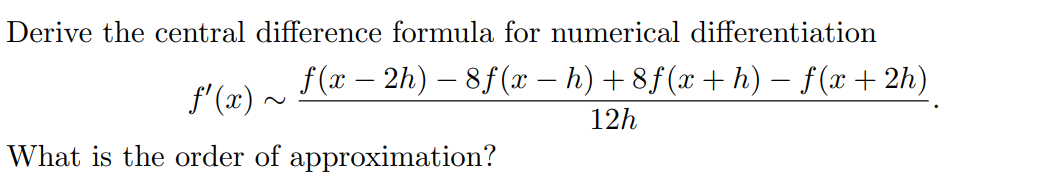 Solved Derive the central difference formula for numerical | Chegg.com