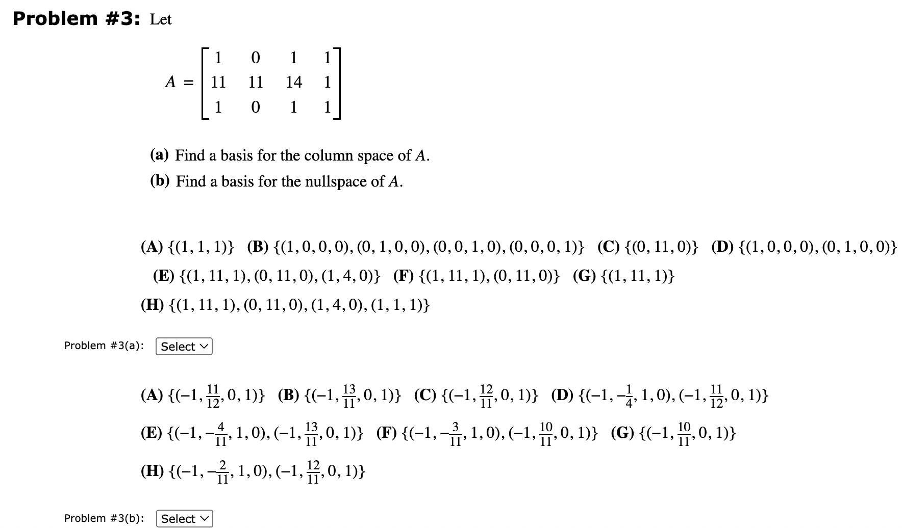 Problem \#3: Let A=⎣⎡111101101141111⎦⎤ (a) Find a | Chegg.com