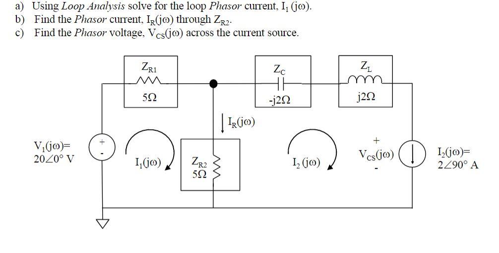 Solved a) Using Loop Analysis solve for the loop Phasor | Chegg.com