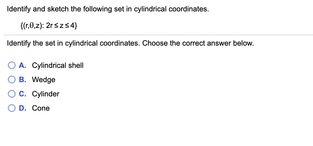 Solved Identify and sketch the following set in cylindrical | Chegg.com