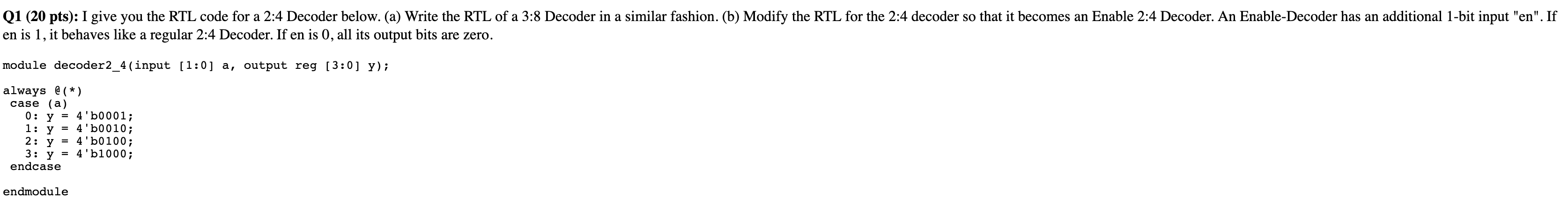 Solved Q1 (20 pts): I give you the RTL code for a 2:4 | Chegg.com