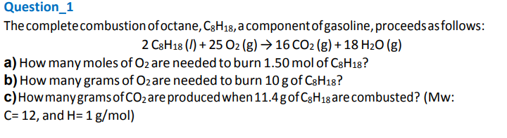 Solved The complete combustion of octane, C8H18, a component | Chegg.com