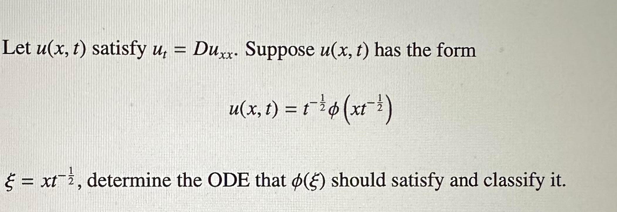 Solved Let u(x,t) satisfy ut=Duxx. Suppose u(x,t) has the | Chegg.com