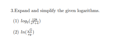 Solved 3.Expand and simplify the given logarithms. (1) log2 | Chegg.com