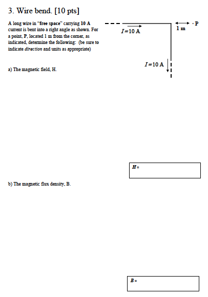 Solved 3. Wire bend. [10 pts] A long wire in "free space" | Chegg.com