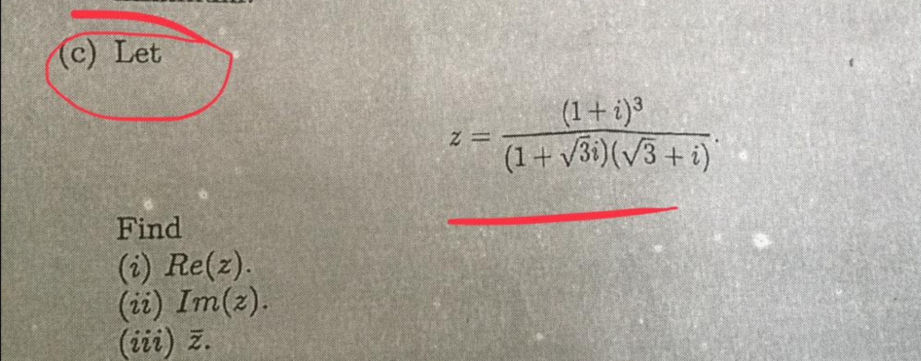 Solved z=(1+i)3(1+32i)(32+i)Find(i) Re(z).(ii) Im(z).(iii) ? | Chegg.com