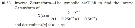 Solved 10.33 Inverse Z-transform-Use symbolic MATLAB to find | Chegg.com
