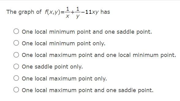Solved The graph of f(x,y)=x1+y1−11xy has One local minimum | Chegg.com