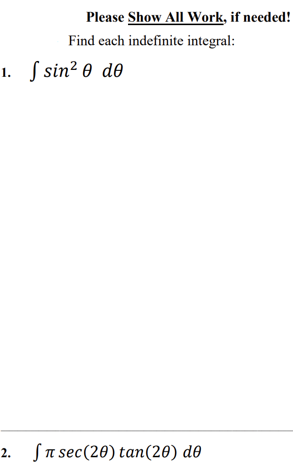 Solved Please Show All Work!Find each indefinite | Chegg.com