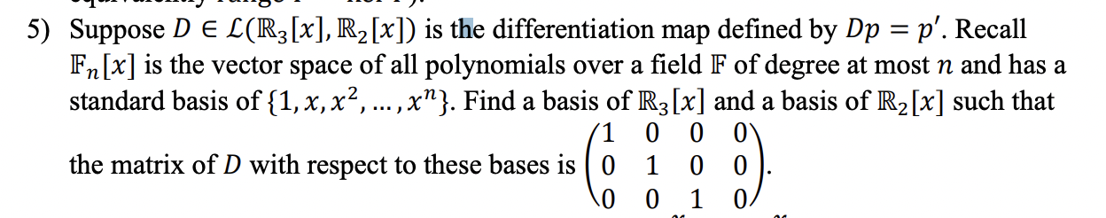 Solved 5) Suppose D∈L(R3[x],R2[x]) is the differentiation | Chegg.com