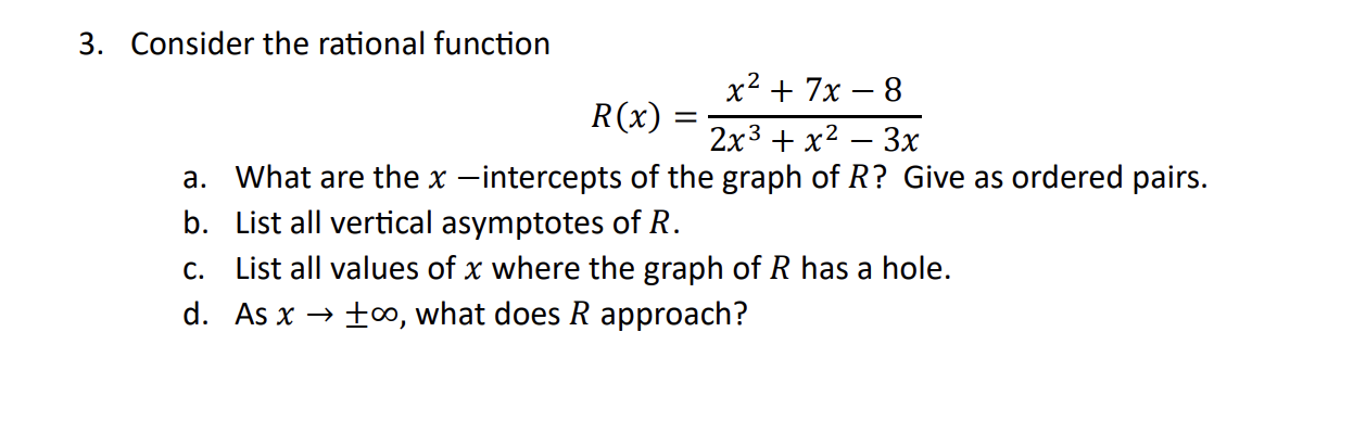 Solved Consider the rational functionR(x)=x2+7x-82x3+x2-3xa. | Chegg.com