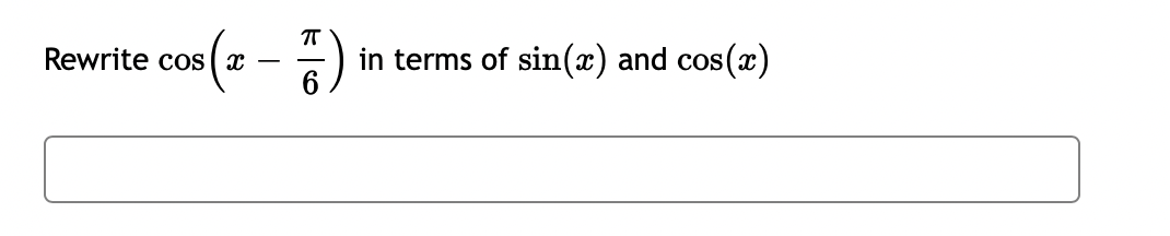 Solved Rewrite cos ( 3 cos(x - 1 in terms of sin(a) and | Chegg.com