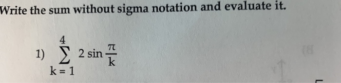 Solved Write the sum without sigma notation and evaluate it. | Chegg.com