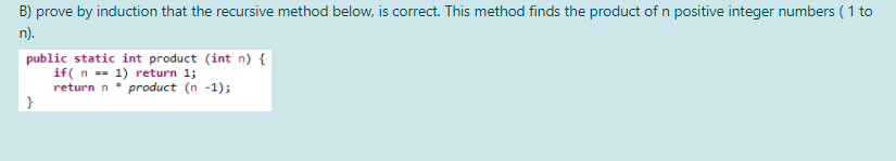 Solved B) prove by induction that the recursive method | Chegg.com