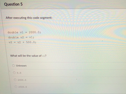 Solved Question 5 After executing this code segment: double | Chegg.com
