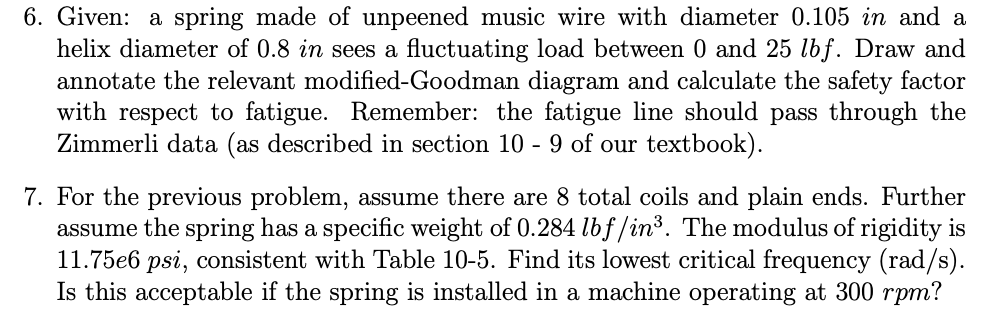 Solved 6. Given: a spring made of unpeened music wire with | Chegg.com