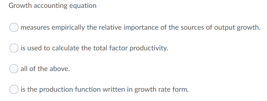 Solved Growth accounting equation O measures empirically the | Chegg.com