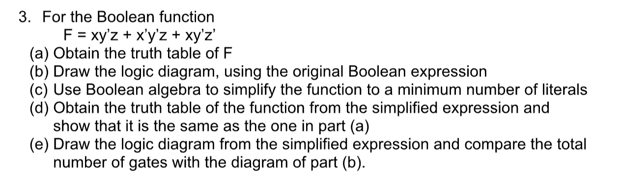 Solved 3 For The Boolean Function F Xy′z X′y′z Xy′z′ A