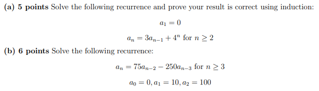 Solved (a) 5 points Solve the following recurrence and prove | Chegg.com