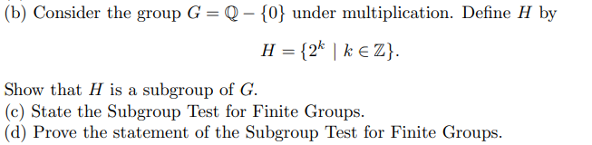 Solved (b) Consider the group G=Q - {0} under | Chegg.com