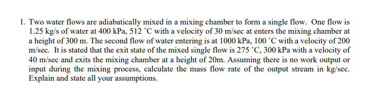 Solved 1. Two water flows are adiabatically mixed in a | Chegg.com