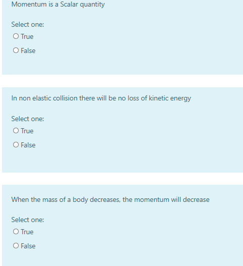 Solved Momentum is a Scalar quantity Select one: True False | Chegg.com