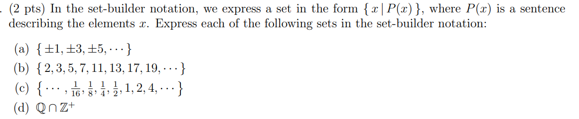 Solved (2 pts) In the set-builder notation, we express a set | Chegg.com