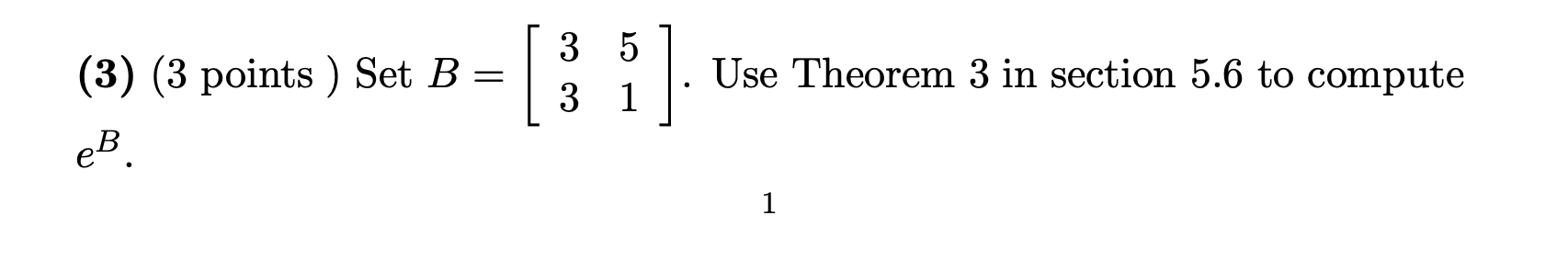 Solved (3) (3 points ) Set B=[3351]. Use Theorem 3 in | Chegg.com