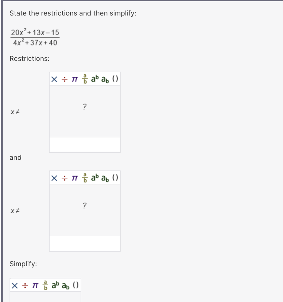 Solved State the restrictions and then simplify: 20x2+ | Chegg.com