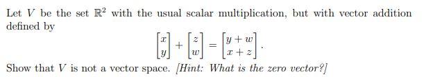 Solved Let V be the set R2 with the usual scalar | Chegg.com