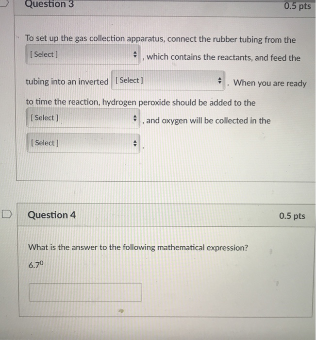 Solved Question 3 0.5 pts To set up the gas collection | Chegg.com