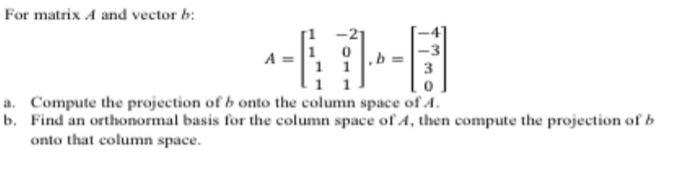 Solved For matrix A and vector b: 1-21 -4 3 3 0 Compute the | Chegg.com