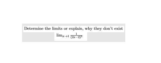 Solved Determine the limits or explain, why they don't exist | Chegg.com